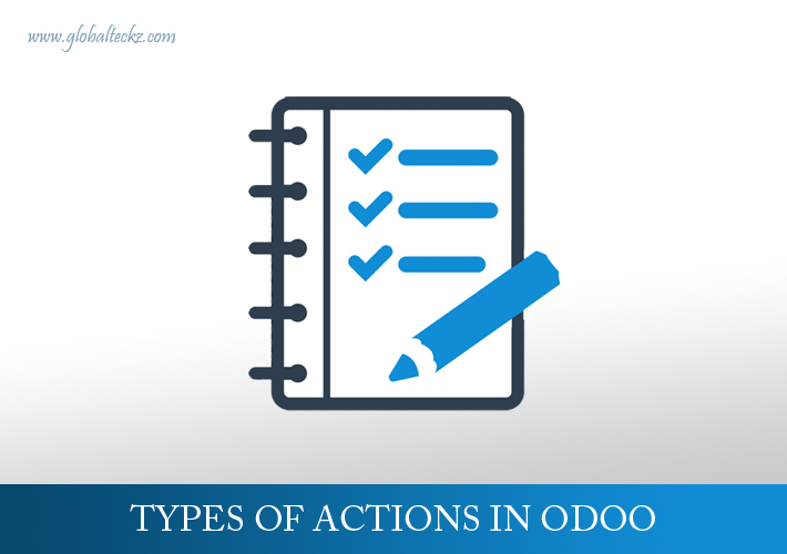 Different Types of Actions in Odoo - Globalteckz