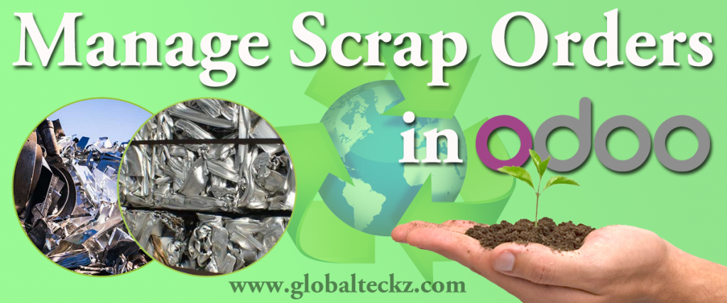 Manage Scrap Orders in Odoo ERP - Globalteckz