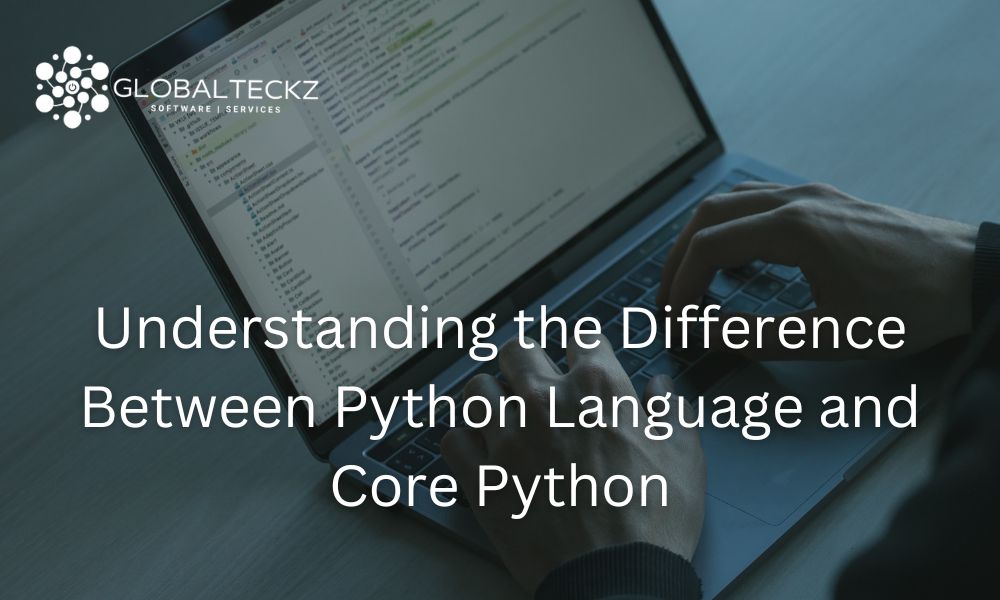 Difference Between Core & Advanced Python Language Difference Between Core & Advanced Python Language