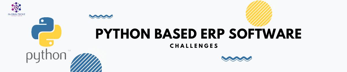 Python-Based ERP Projects and Applications | Challenges - Globalteckz